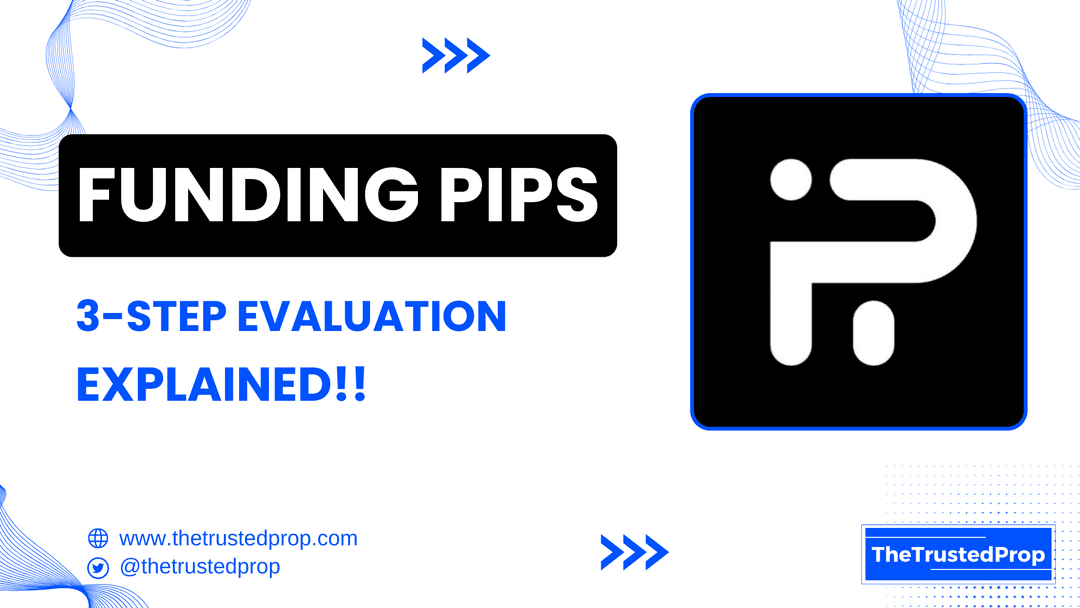 Funding Pips 3-Step Evaluation Explained | The Trusted Prop